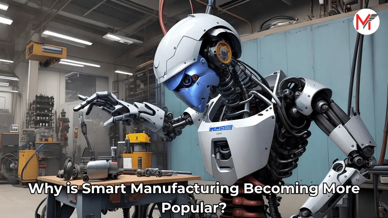 Why is Smart Manufacturing Becoming More Popular? - Manufacturing as a ...